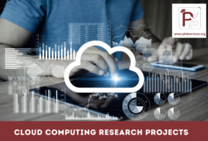 PhD Projects in Cloud Computing (Research Topics | Thesis)