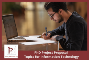 PhD Project Research Proposal Topics for Information Technology