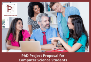 PhD Project Research Proposal For Computer Science Students