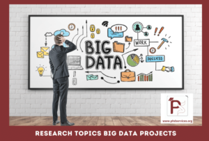 PhD Research Topics in Big Data (Thesis Writing Service)