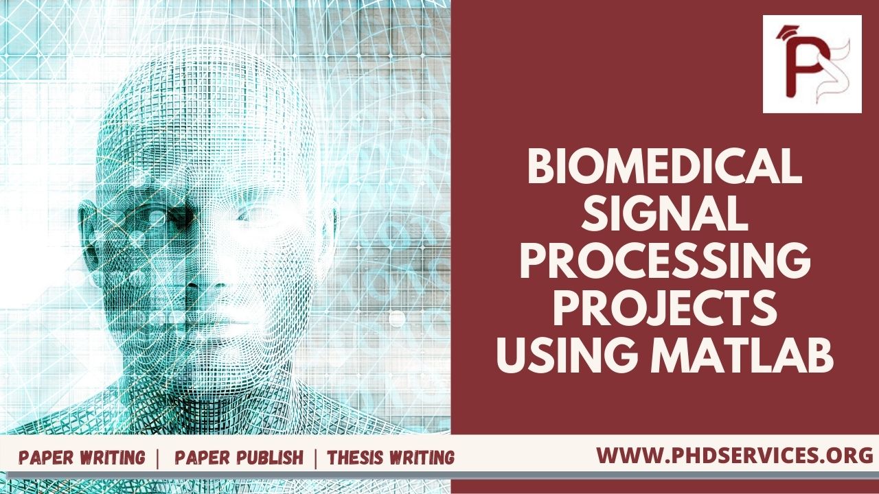 Biomedical Signal Processing Projects Using Matlab Simulink